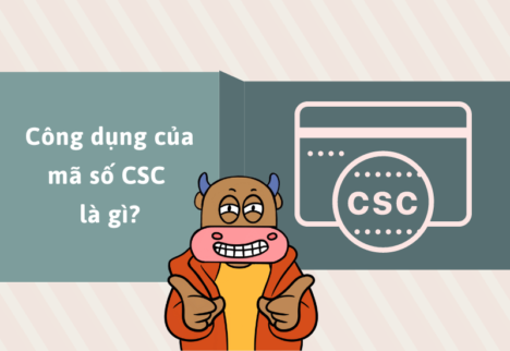 Card Security Code (CSC) là gì? 5 cách bảo vệ mã số CSC để hạn chế rủi ...