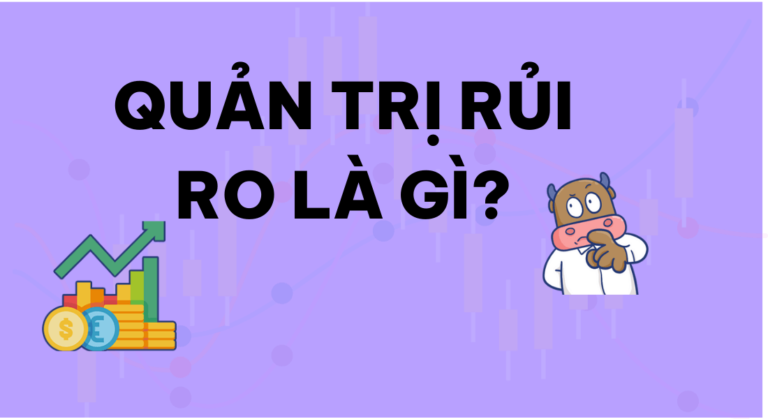 Quản trị rủi ro là gì? Làm thế nào để quản trị rủi ro?