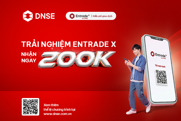 Thông báo Chương trình trải nghiệm ENTRADE X – Nhận ngay 200K