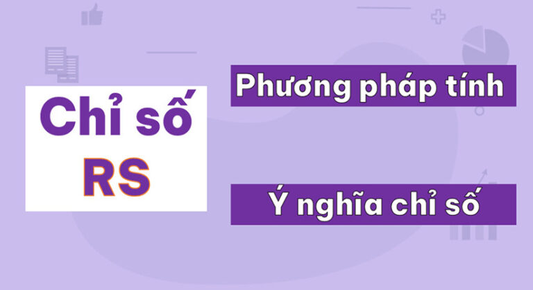 Chỉ số RS là gì? Cách sử dụng RS Rating trong phân tích cổ phiếu