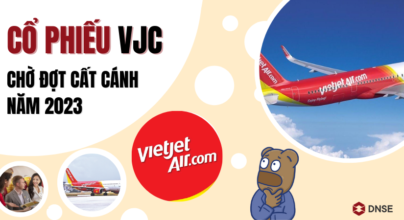 Review rổ VN30: Cổ phiếu VJC – Hàng không giá rẻ, cất cánh bay cao?