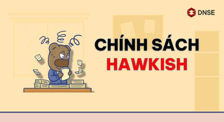 Chính sách Hawkish là gì? Tác động của chính sách Hawkish đến thị trường!