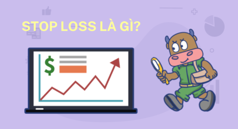 Stop Loss trong chứng khoán là gì? Cách sử dụng Stop Loss