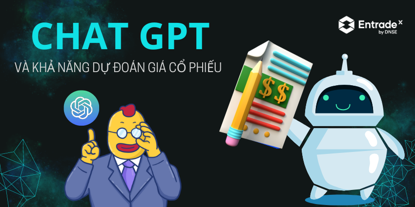 Chat GPT và khả năng dự đoán giá cổ phiếu: Hiệu quả hay chỉ là một công ...