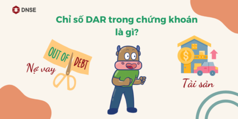 Chỉ số DAR (Debt to Assets Ratio) cho nhà đầu tư biết điều gì?