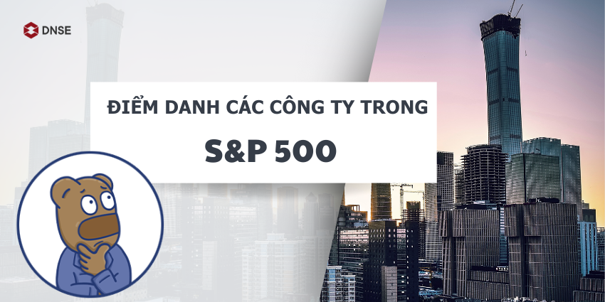 Điểm danh các công ty trong S&P500