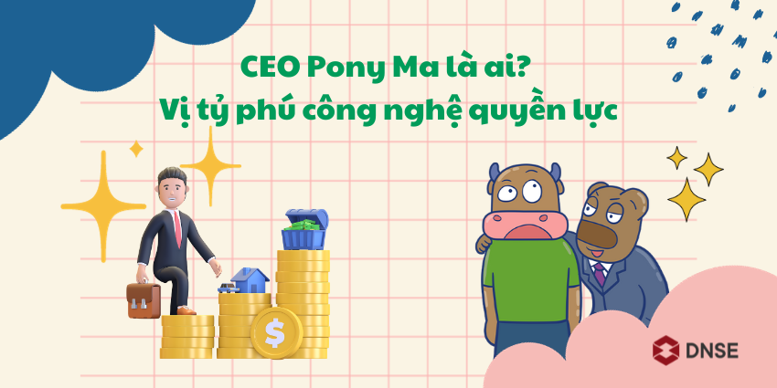 CEO Pony Ma là ai? Đôi nét về cuộc đời của “ông trùm” Tencent