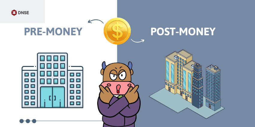 Pre-money và Post-money: Định giá nào tốt hơn?