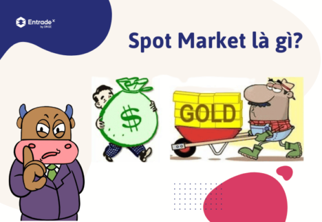 Spot Market là gì? Phân biệt Spot Market và Futures Market