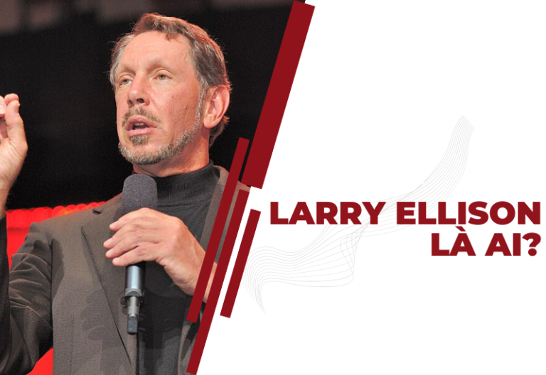 Larry Ellison là ai? “Cha đẻ” của tập đoàn công nghệ Oracle