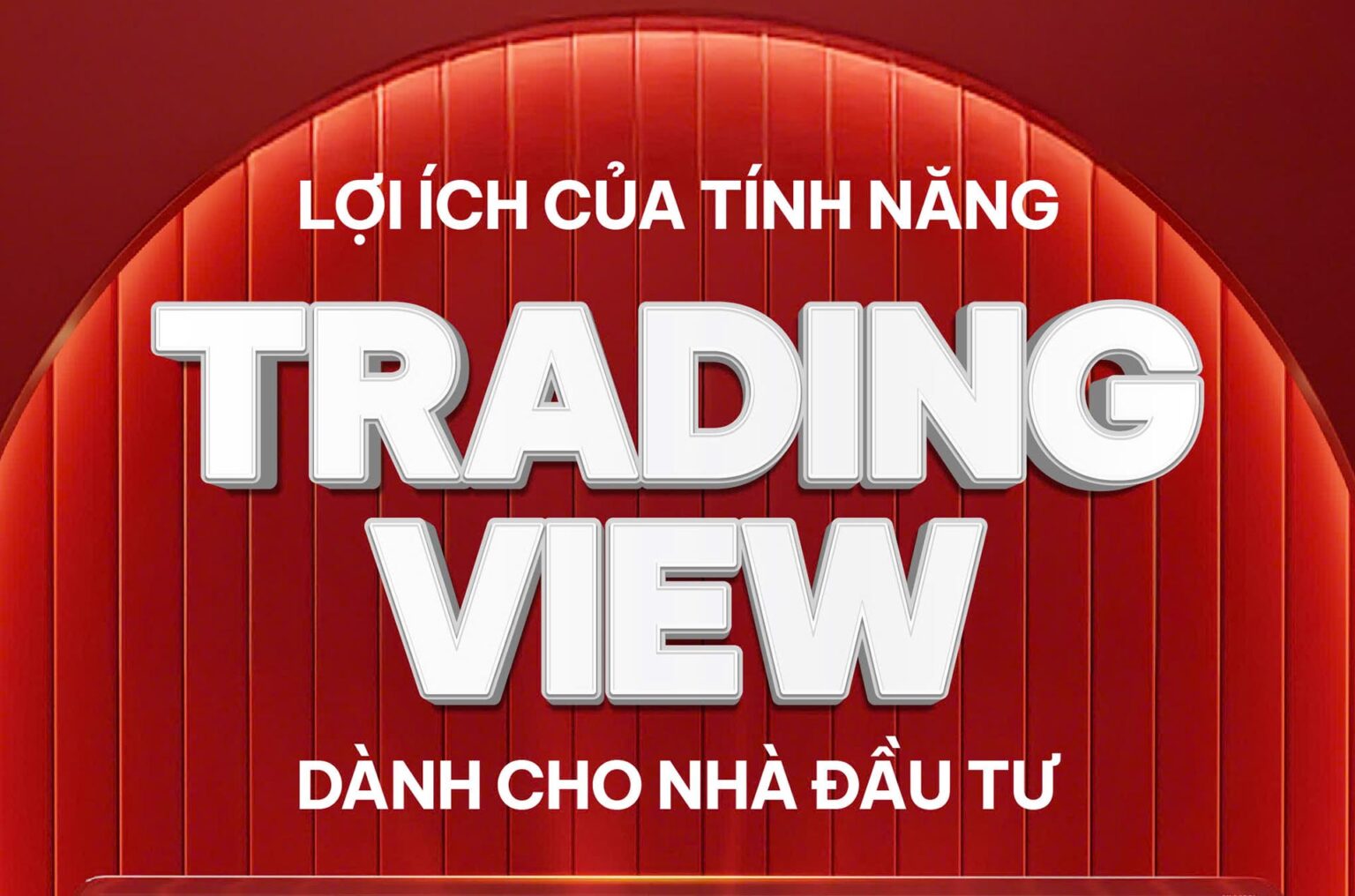 Tại sao TradingView là công cụ không thể thiếu của nhà đầu tư chuyên ...