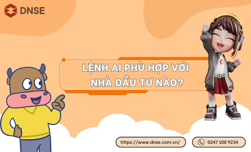 Lệnh AI phù hợp với nhà đầu tư nào? Bí quyết giao dịch thành công